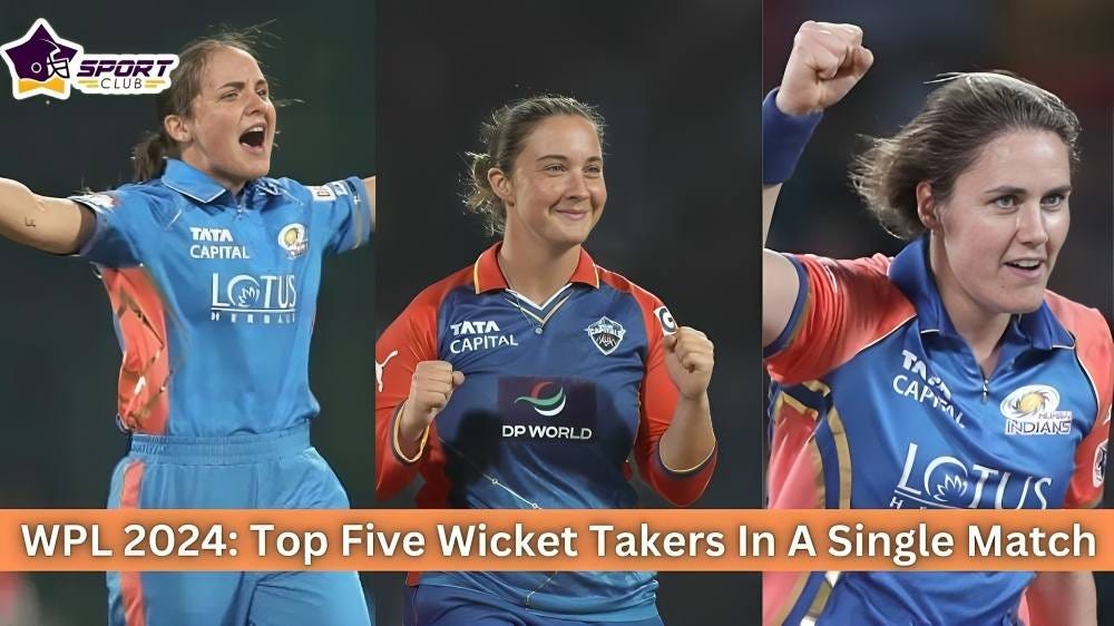 WPL 2024: Top Five Wicket Takers In A Single Match - Miyo chakma - Medium