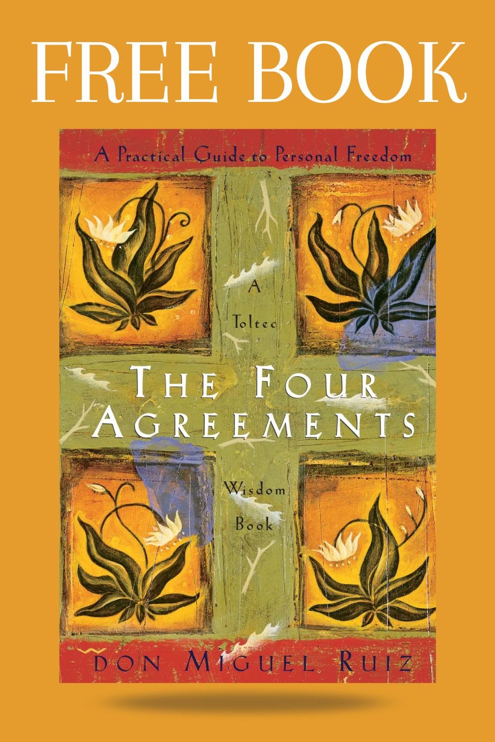 Embrace Freedom with Summary of The Four Agreements by Don Miguel Ruiz ...