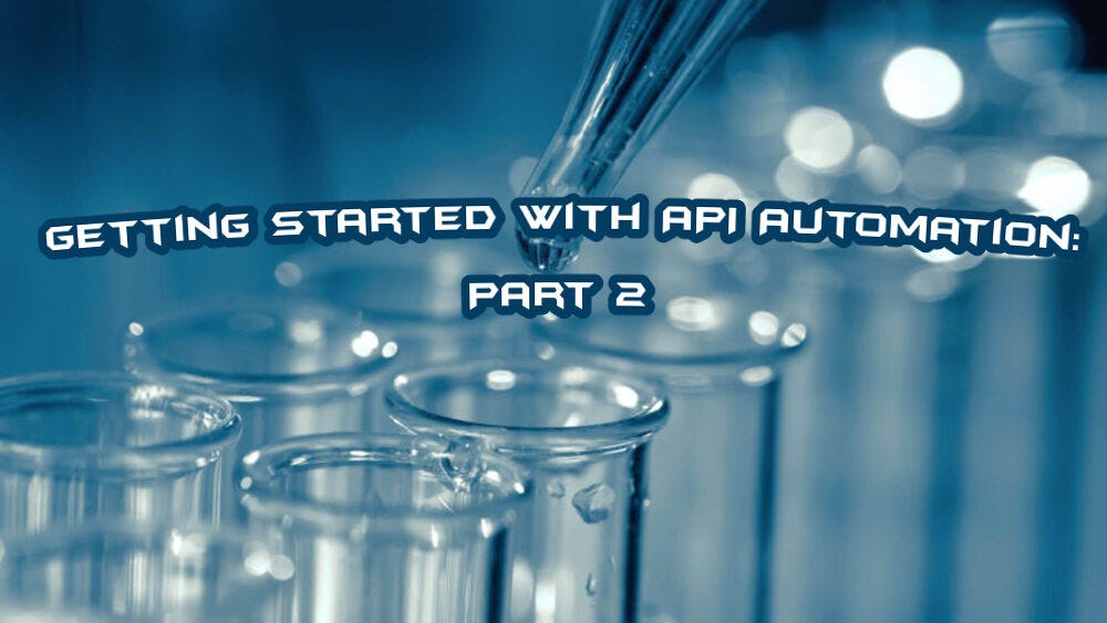 Getting Started with API Automation Part 2: Setting up the project | by Gorav Kumar Gupta | Medium