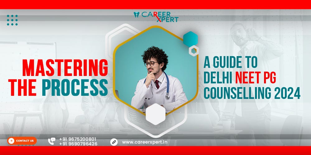 Mastering the Process: A Guide to Delhi NEET PG Counselling 2024 | by ...