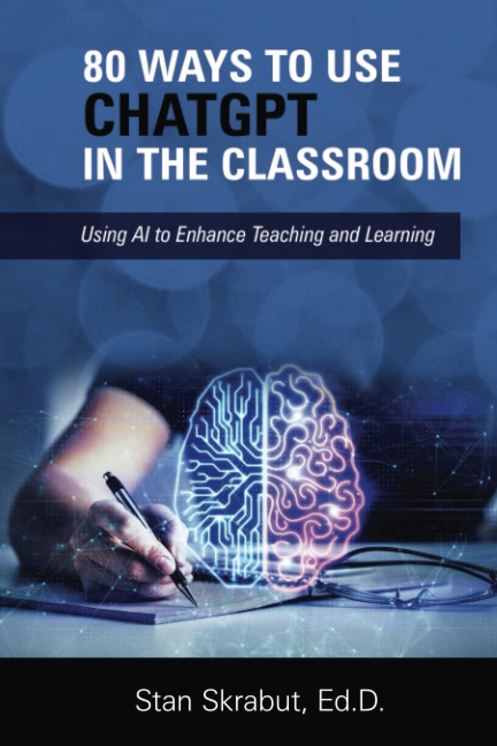 [EBOOK][BEST]} 80 Ways to Use ChatGPT in the Classroom: Using AI to Enhance Teaching and ...