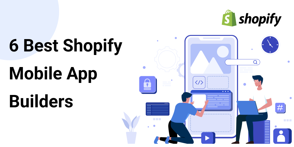 6 Best Shopify mobile app builders | by swipe cart | Medium