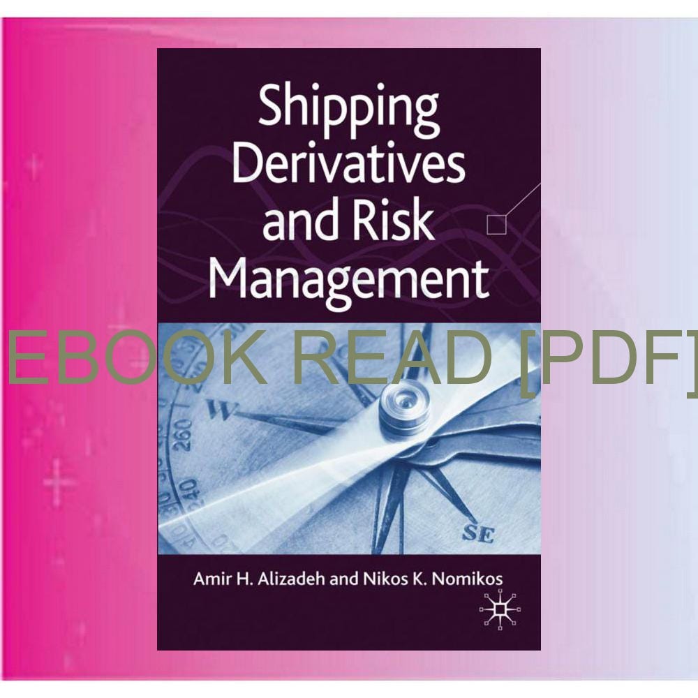 READ [EBOOK] PDF Shipping Derivatives and Risk Management (Kindle) Book ...