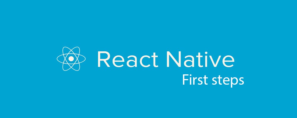 React Native : First Steps. React Native Is Framework To Build… | By