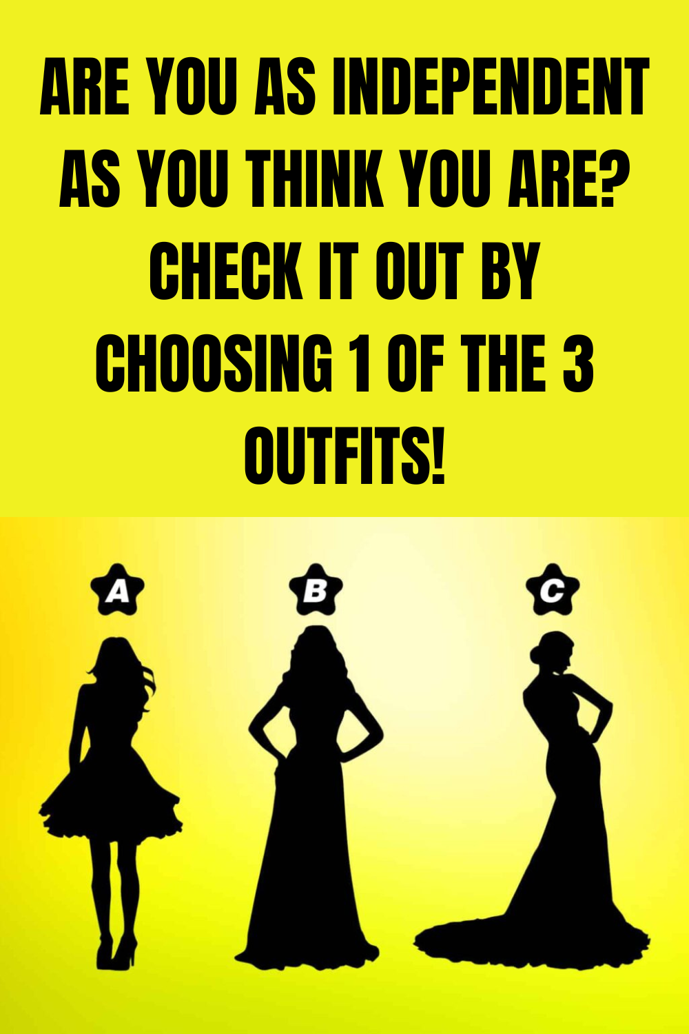 Are you as independent as you think you are? Check it out by choosing 1 ...