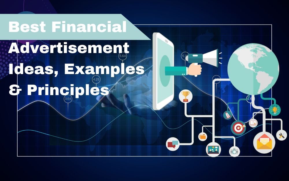 Best Financial Advertisement Ideas, Examples & Principles | by Oliver ...