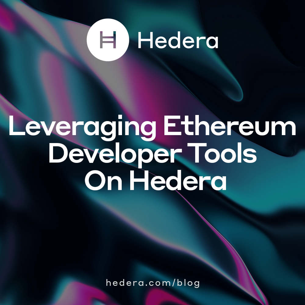 Leveraging Ethereum Developer Tools On Hedera | by Hedera Team | Hedera Blog | Medium