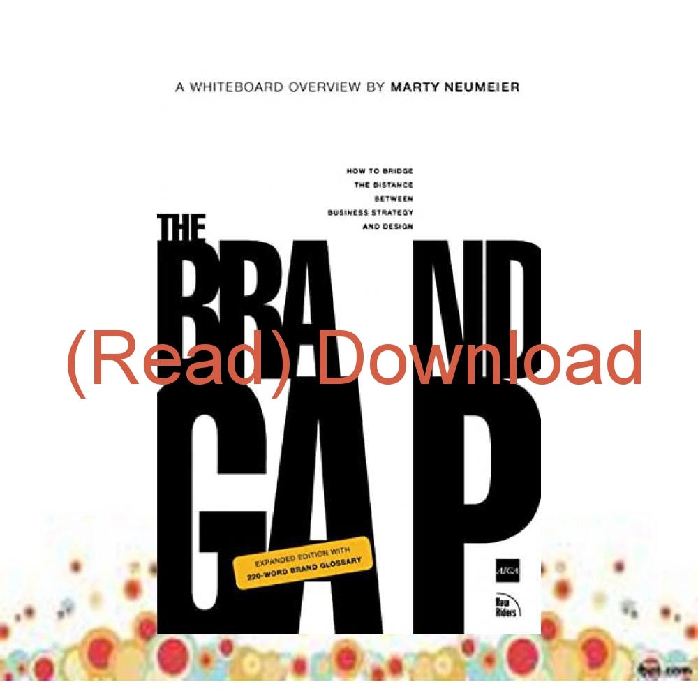 ((P.D.F))^^ The Brand Gap: How to Bridge the Distance Between Business ...