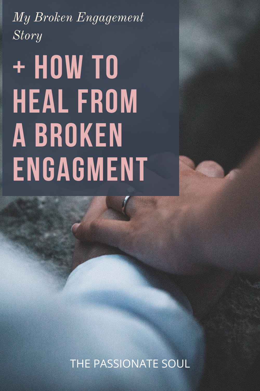 My Broken Engagement Story + How to Heal From a Broken Engagement | by ...