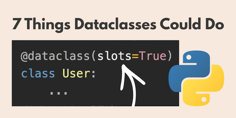 7 Things You Didn’t Know Dataclasses Could Do | by Aysha R | Feb, 2026 ...