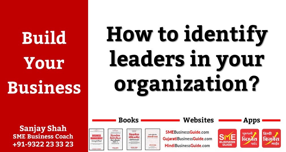 How To Identify Leaders In Your Organization? | by Sanjay Shah | Medium