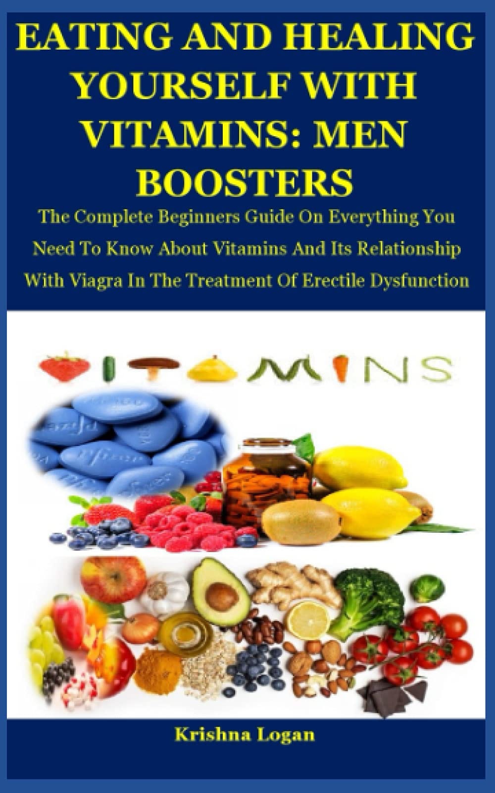 Download Eating And Healing Yourself With Vitamins Men Boosters The Complete Beginners Guide