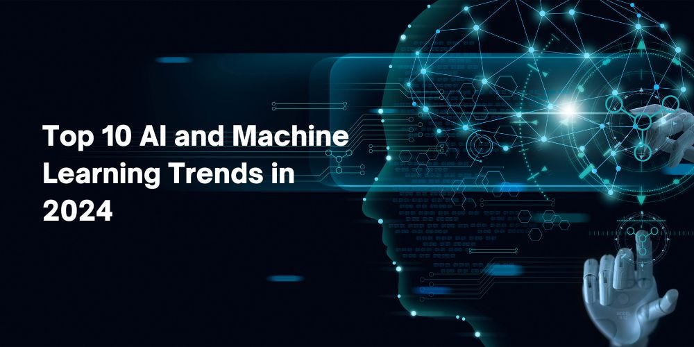 🚀 Explore the Future: Top 10 AI & Machine Learning Trends for 2024 ...
