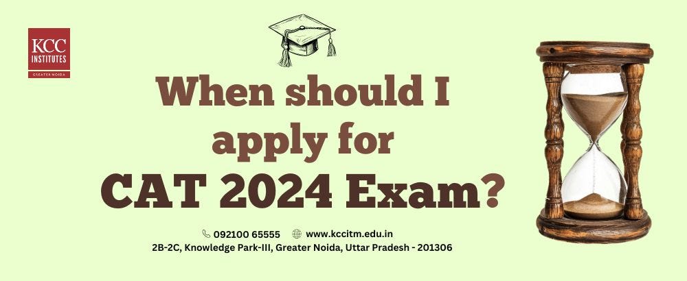 When should I apply for CAT 2024 Exam? | by KCC-ITM | Sep, 2024 | Medium