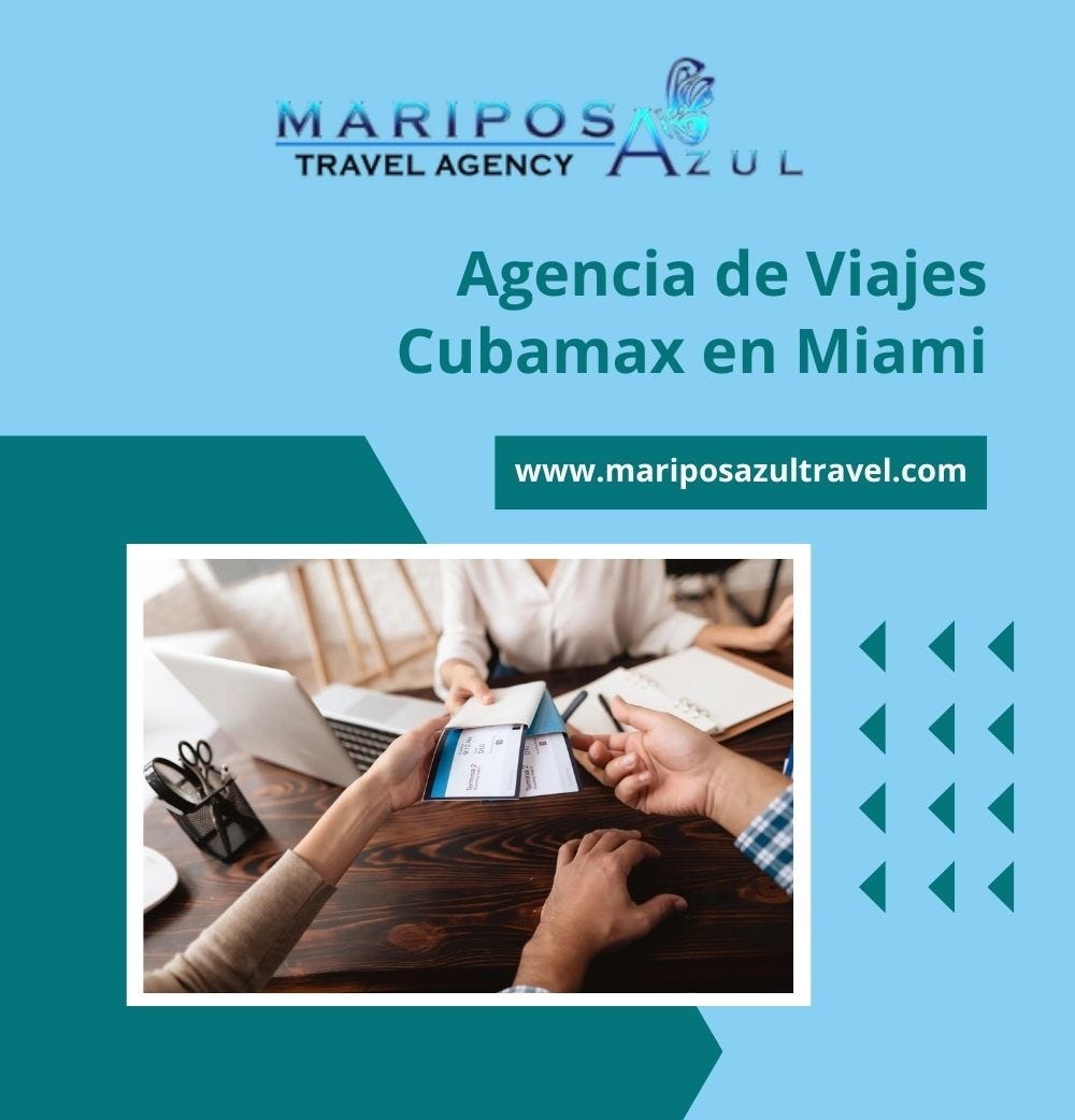 ¿Qué buscar en una Agencia de Viajes Cubamax en Miami? | by Mariposa ...