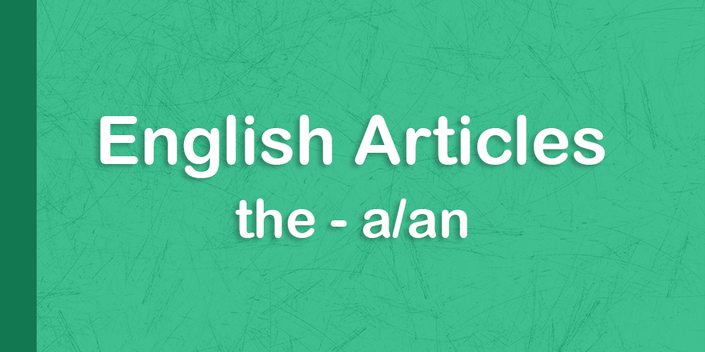 English Articles. In English, there are two articles: the… | by World ...
