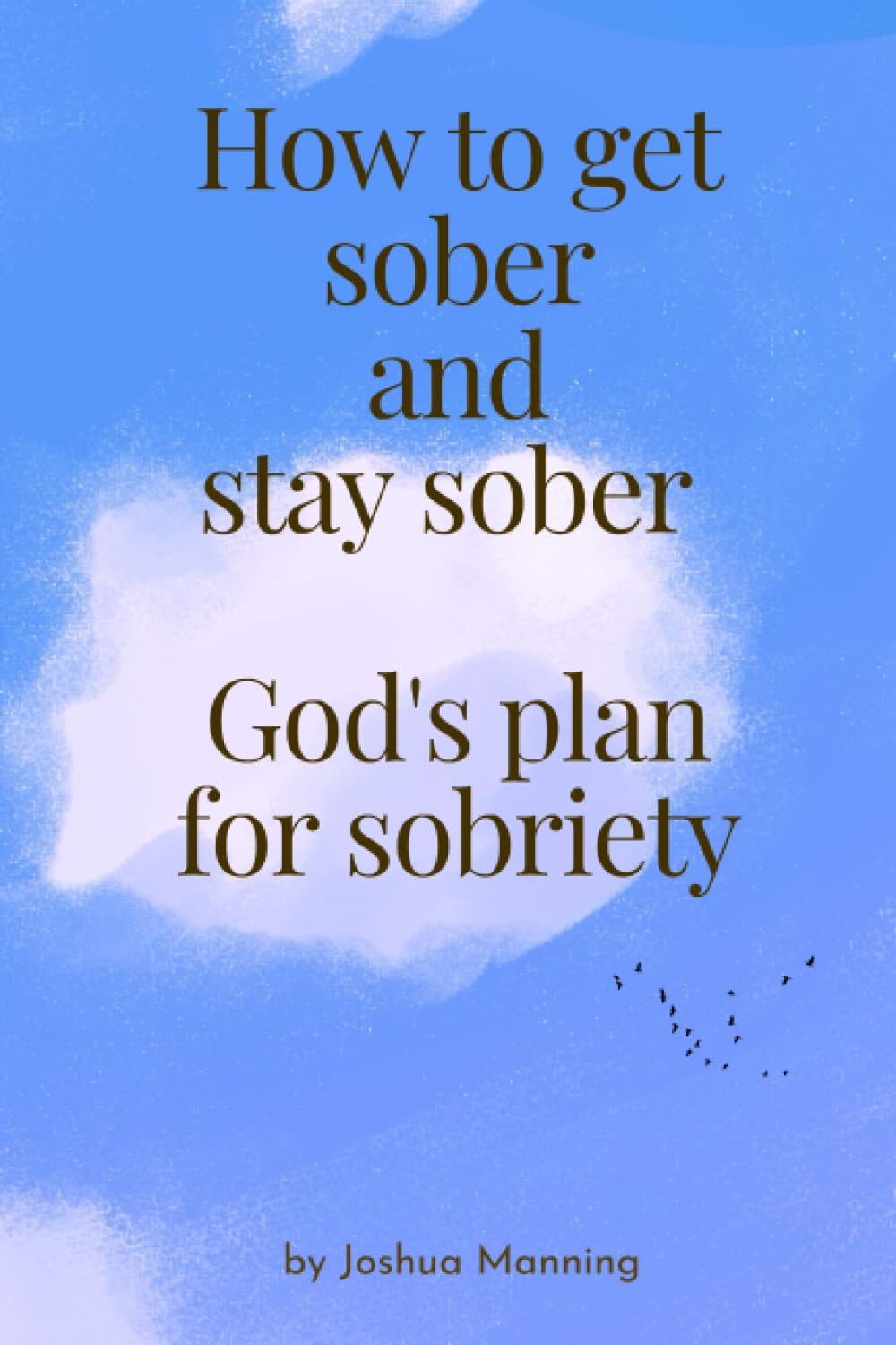 [EPUB]-How to get sober and stay sober: God’s plan for sobriety | by ...