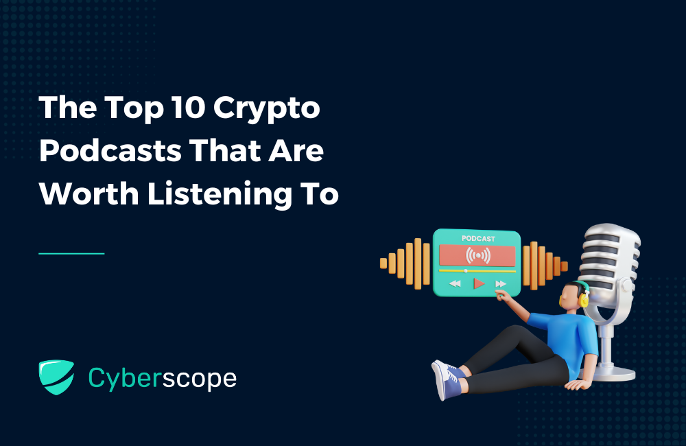 The Top 10 Crypto Podcasts That Are Worth Listening To | by Cyberscope ...