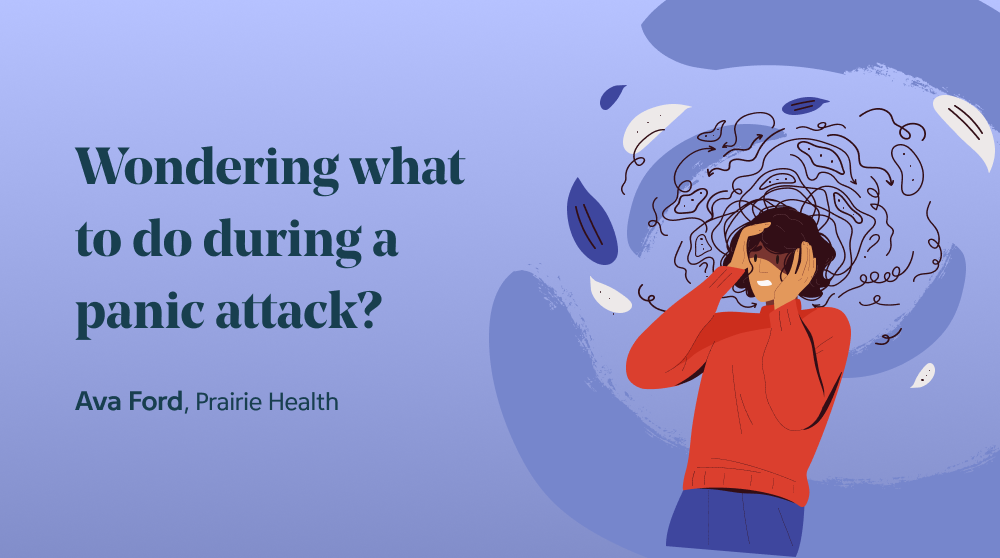6 things to do during a panic attack | Prairie Health