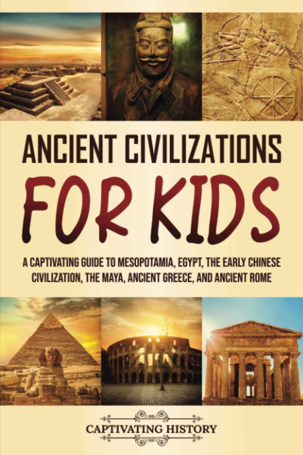 [READ] Ancient Civilizations for Kids: A Captivating Guide to ...