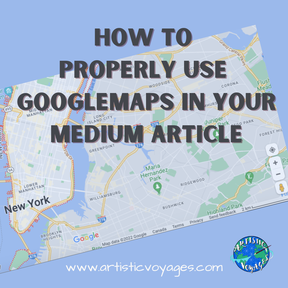How To Properly Use a GoogleMaps Screenshot In Your Medium Article | by Jillian Amatt - Artistic ...