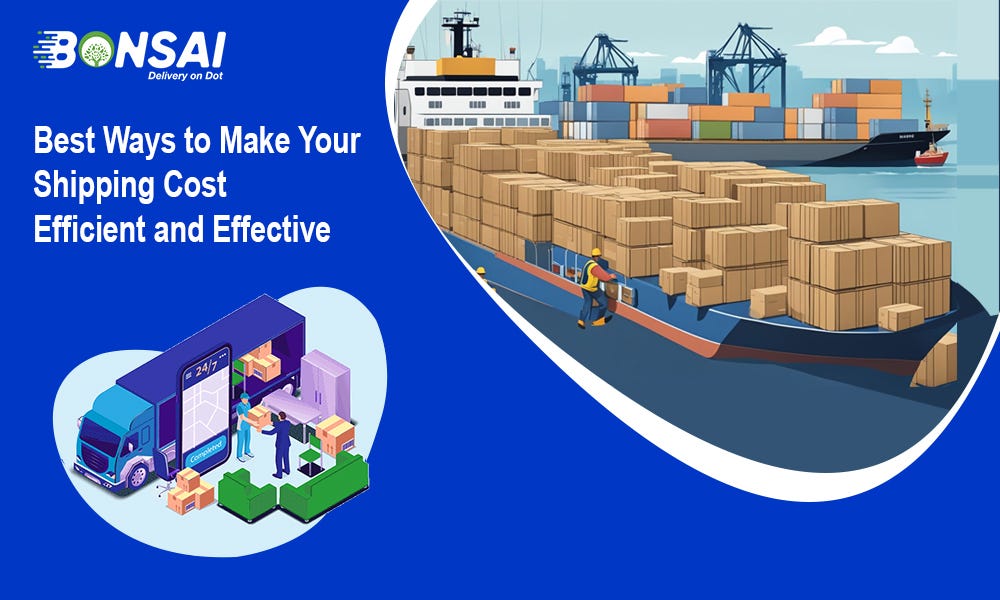 Best Ways to Make Your Shipping Cost Efficient and Effective | by ...