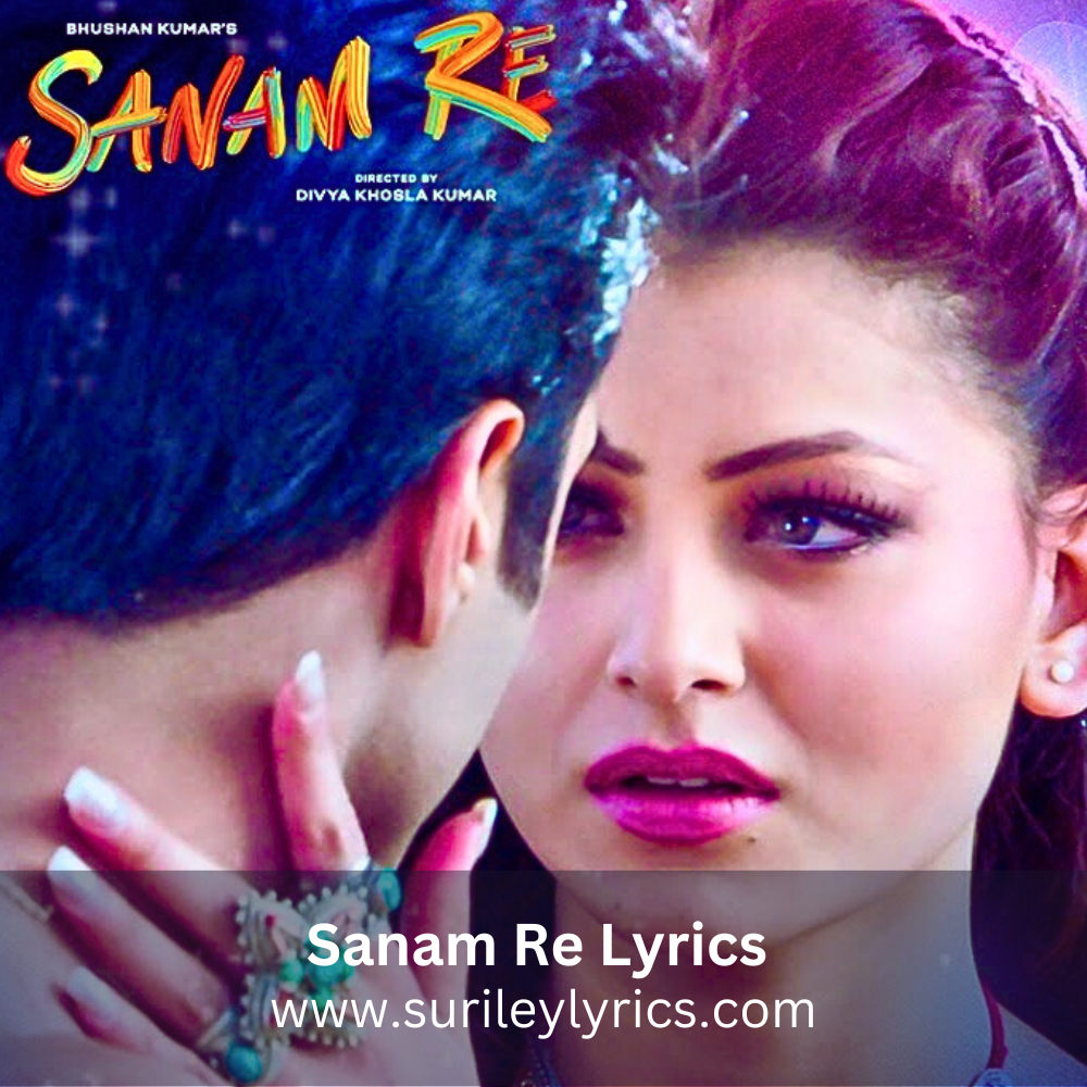 Sanam Re Lyrics (Sanam Re) - www.SurileyLyrics.com - Medium