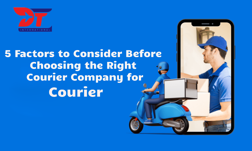 5 Factors To Consider Before Choosing A Right Courier Company For ...