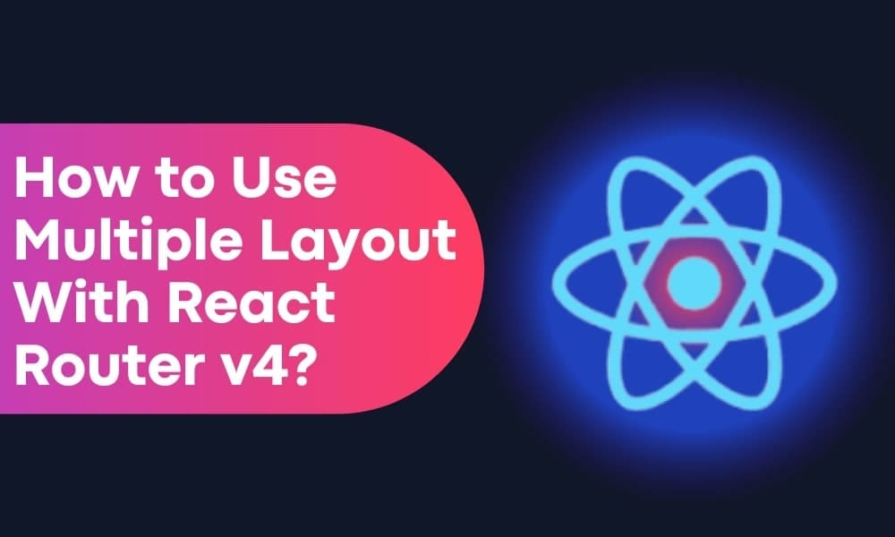 How to implement multiple layouts using React router V4 | by Bosc Tech Labs | Medium