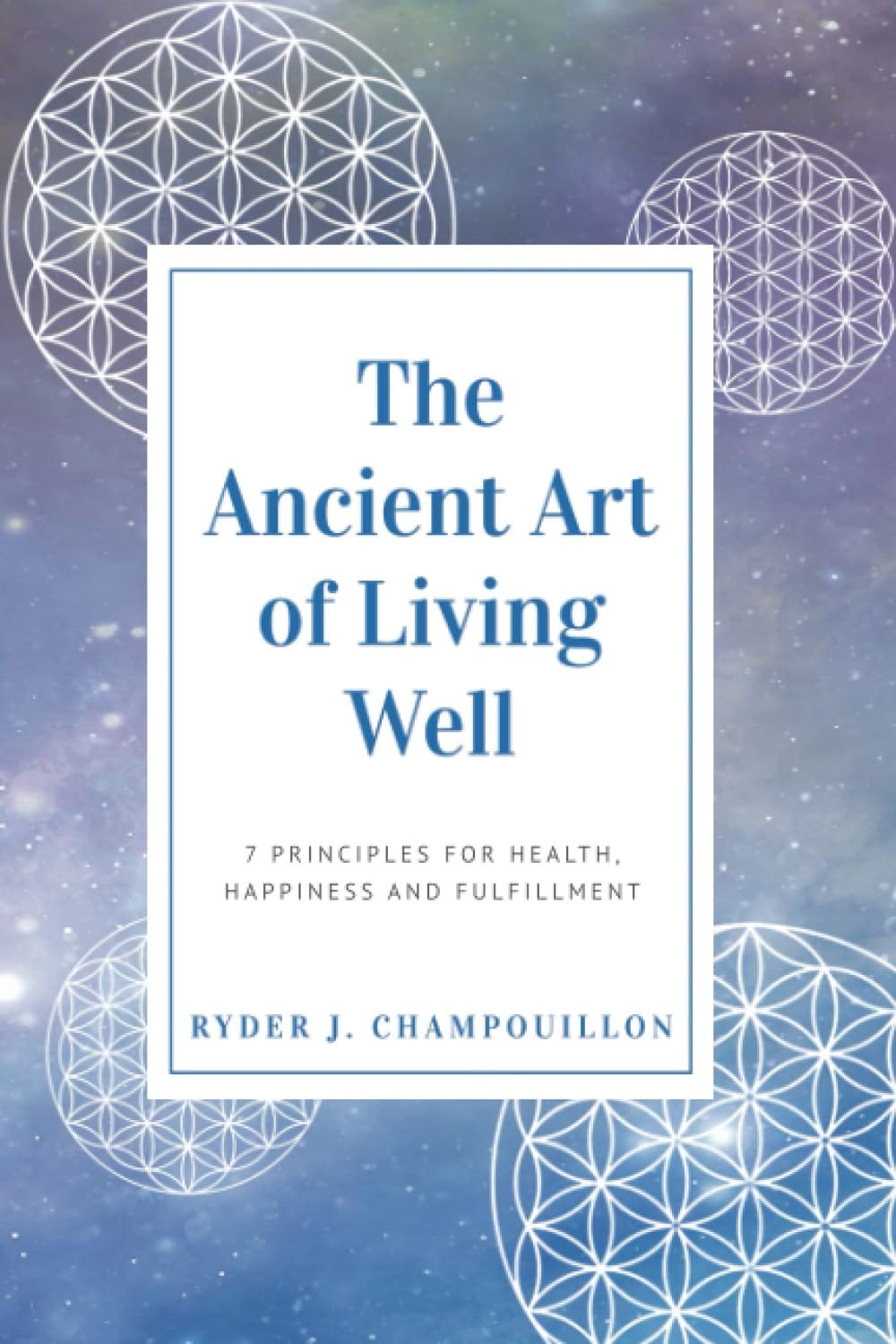 READ/DOWNLOAD The Ancient Art of Living Well: 7 Principles for Health, Happiness, and ...