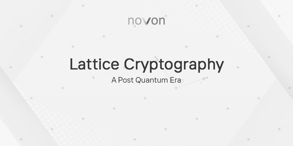 Lattice-Based Cryptography: A Post Quantum Era | Xord | by Maham Imtiaz ...