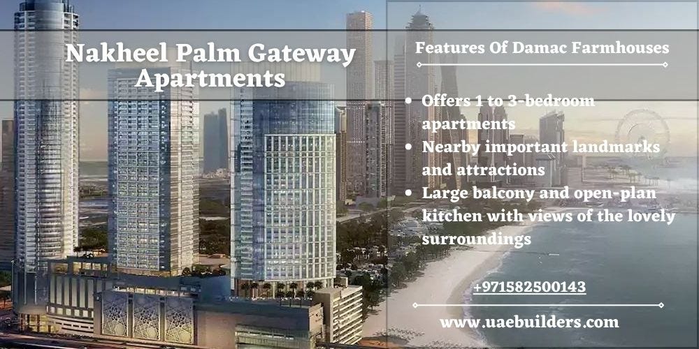 Nakheel Palm Gateway In Dubai | Top-Notch Features & Amenities | by ...