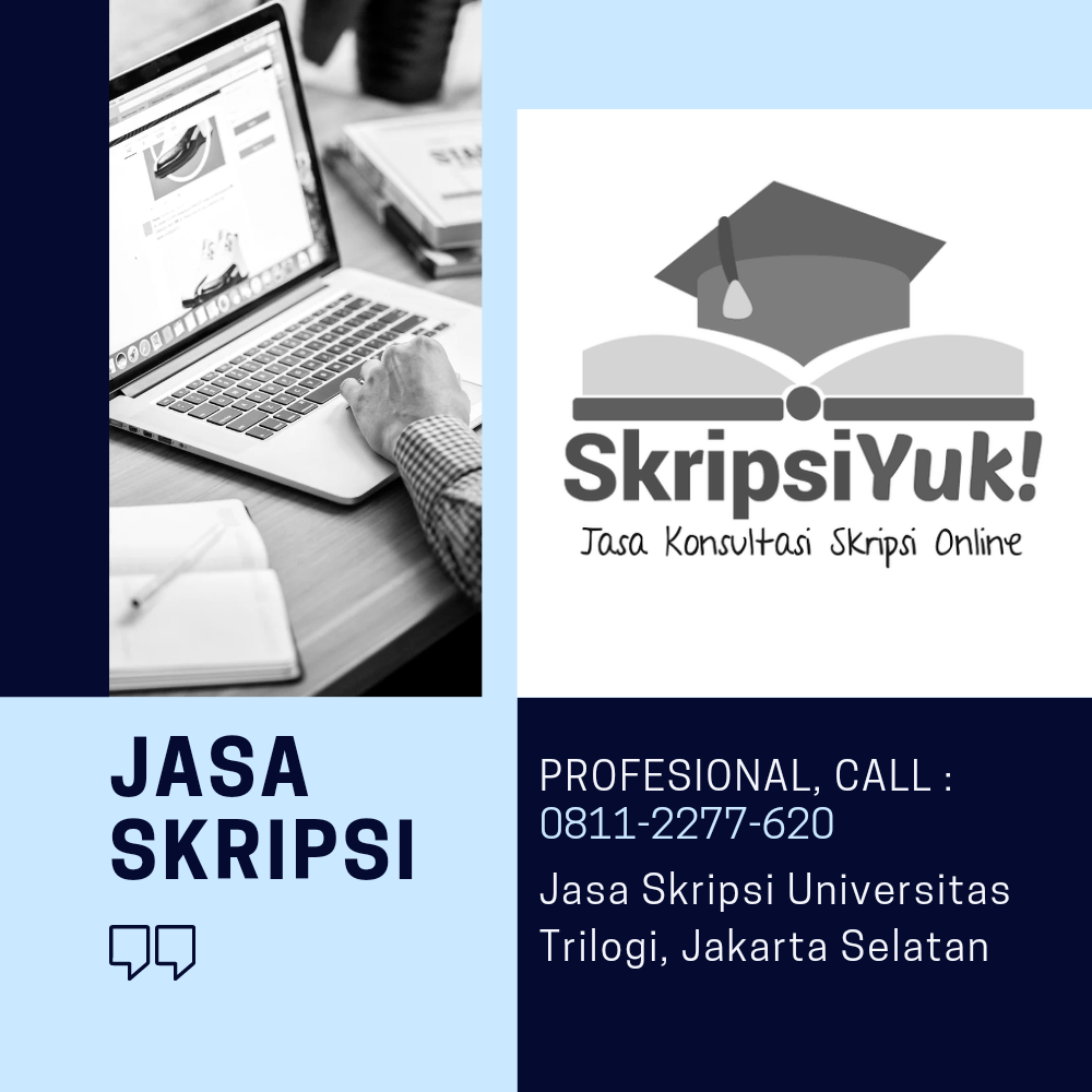 PROFESIONAL, CALL : 0811–2277–620, Jasa Skripsi Universitas Trilogi, Jakarta Selatan ...