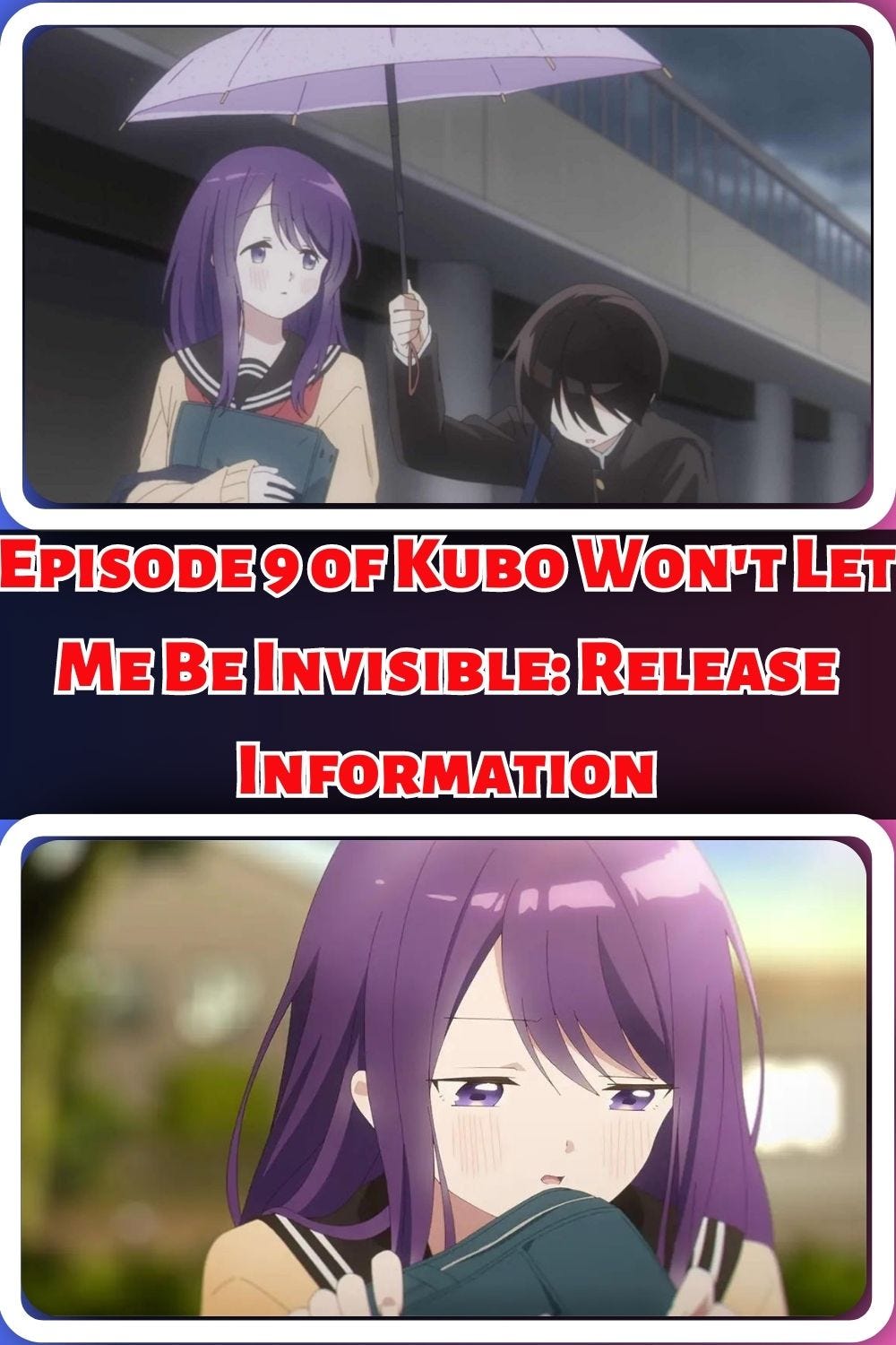 Episode 9 of Kubo Won’t Let Me Be Invisible: Release Information | by ...