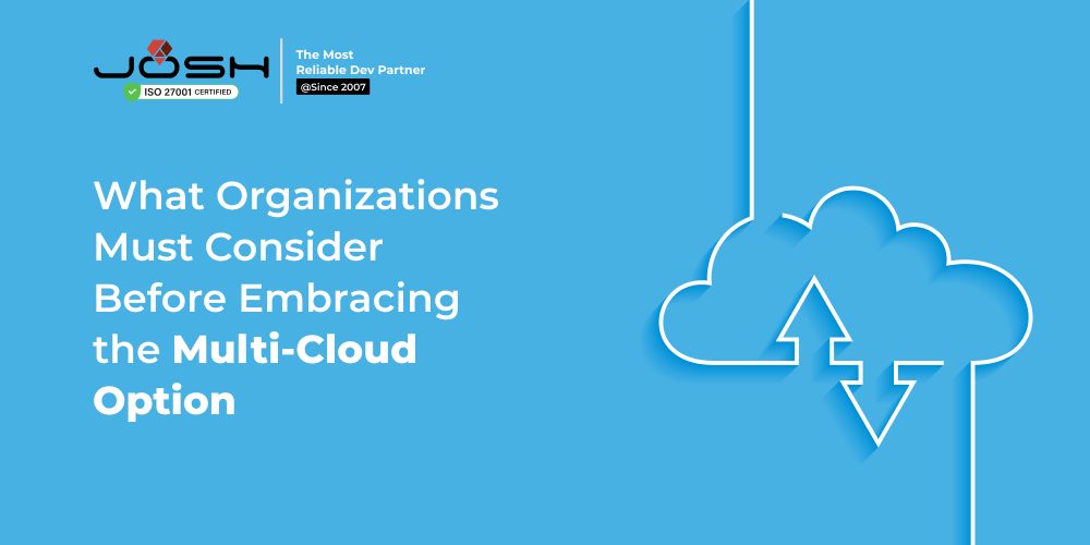 What Organizations Must Consider Before Embracing the Multi-Cloud ...