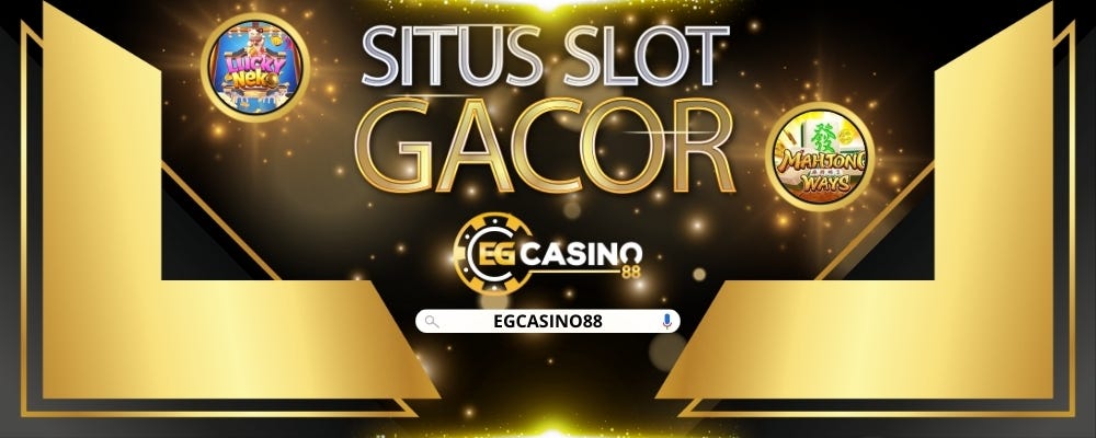 Nikmati Sensasi Bermain Slot Gacor Dengan Kemudahan Menang Di Egcasino88 | by egcasino88 | Apr ...