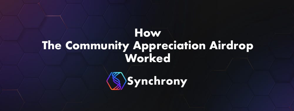 How The Community Appreciation Airdrop Worked | by Synchrony | Medium