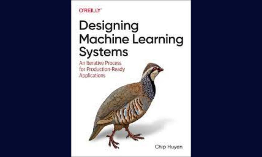 Designing Machine Learning Systems by Chip Huyen (Book Review) | by ...