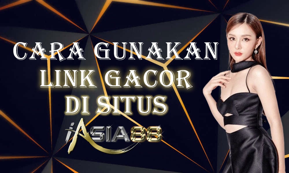 Cara Menggunakan Link Gacor di iAsia88 | by iAsia88 | May, 2024 | Medium