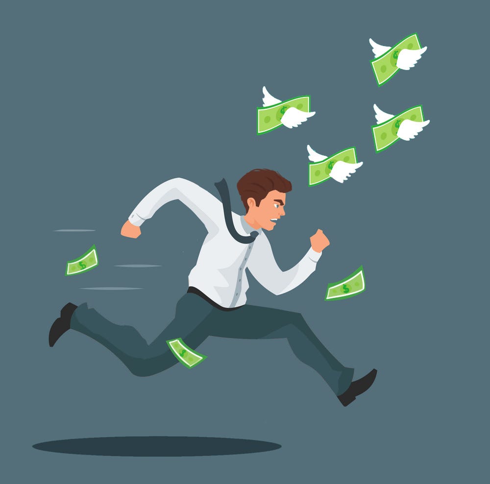 The More You Chase the More It Runs Away💸 | by Sheamus Aaren | Long ...