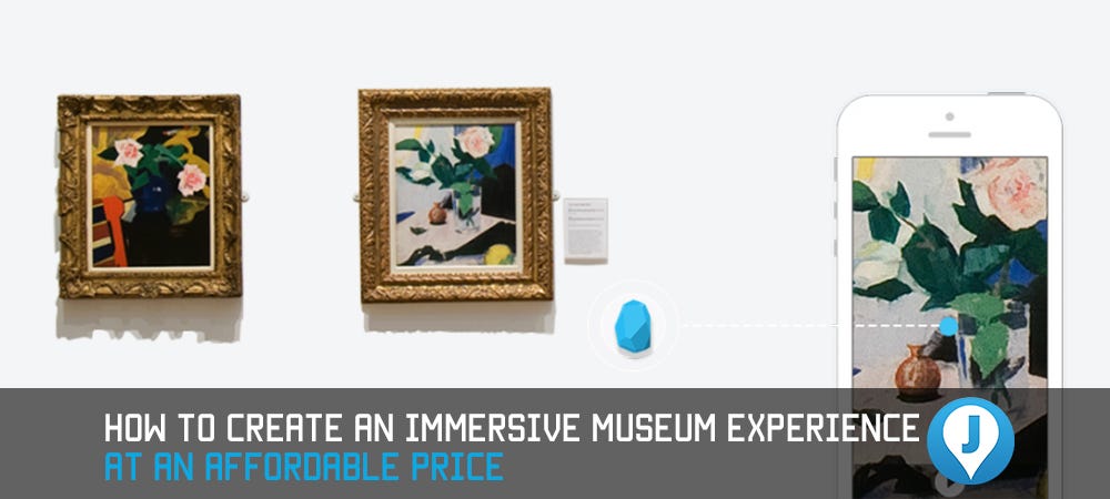 HOW TO CREATE AN IMMERSIVE MUSEUM EXPERIENCE AT AN AFFORDABLE PRICE ...