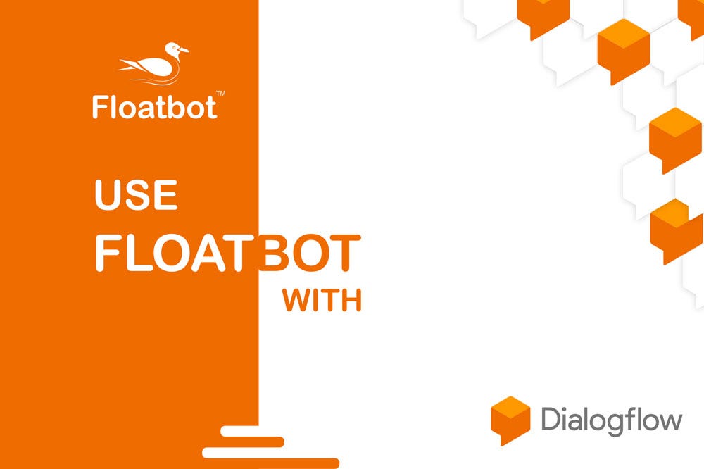 How to Use Floatbot with Google Dialogflow Account | by Floatbot Team | Floatbot | Medium