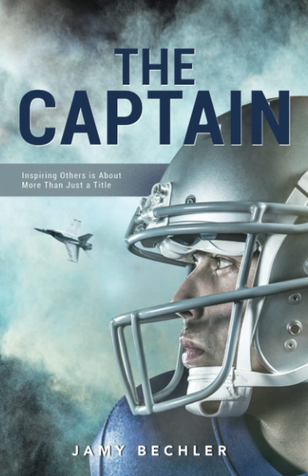 [READ] The Captain: Inspiring others is about more than just a title ...