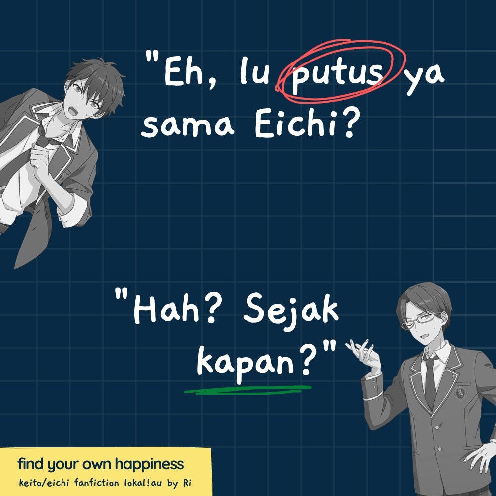 find your own happiness. “Eh, lu putus ya sama Eichi?” | by Leestarks ...