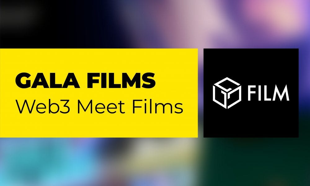 Lights, Camera, Blockchain! Demystifying Gala Film and its ...