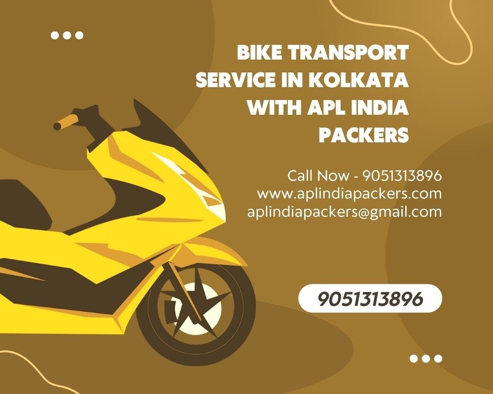 Comprehensive Guide to Bike Transport Service in Kolkata with APL India Packers | by APL Bike ...
