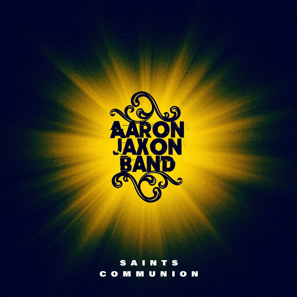 REVIEW: Aaron Jaxon Band — Saints Communion (EP) | by Colin Jordan | Medium