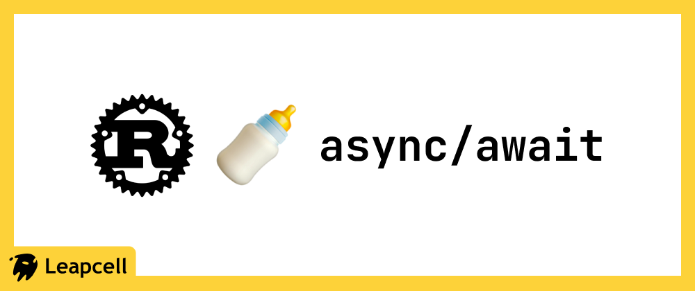 Async/Await in Rust: A Beginner’s Guide | by Leapcell | Medium
