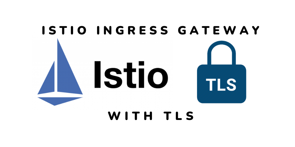 Expose Service Menggunakan Istio Ingress Gateway dengan TLS | by Gilang Virga Perdana | Medium