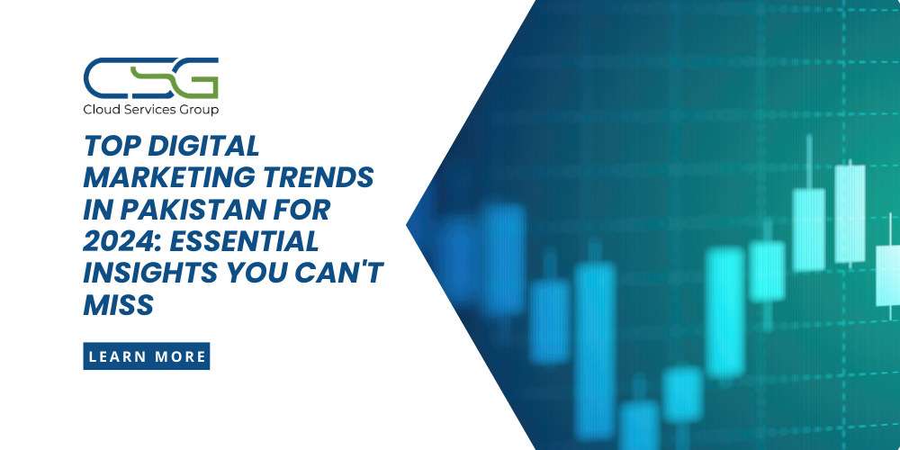 Top Digital Marketing Trends in Pakistan for 2024: Essential Insights ...